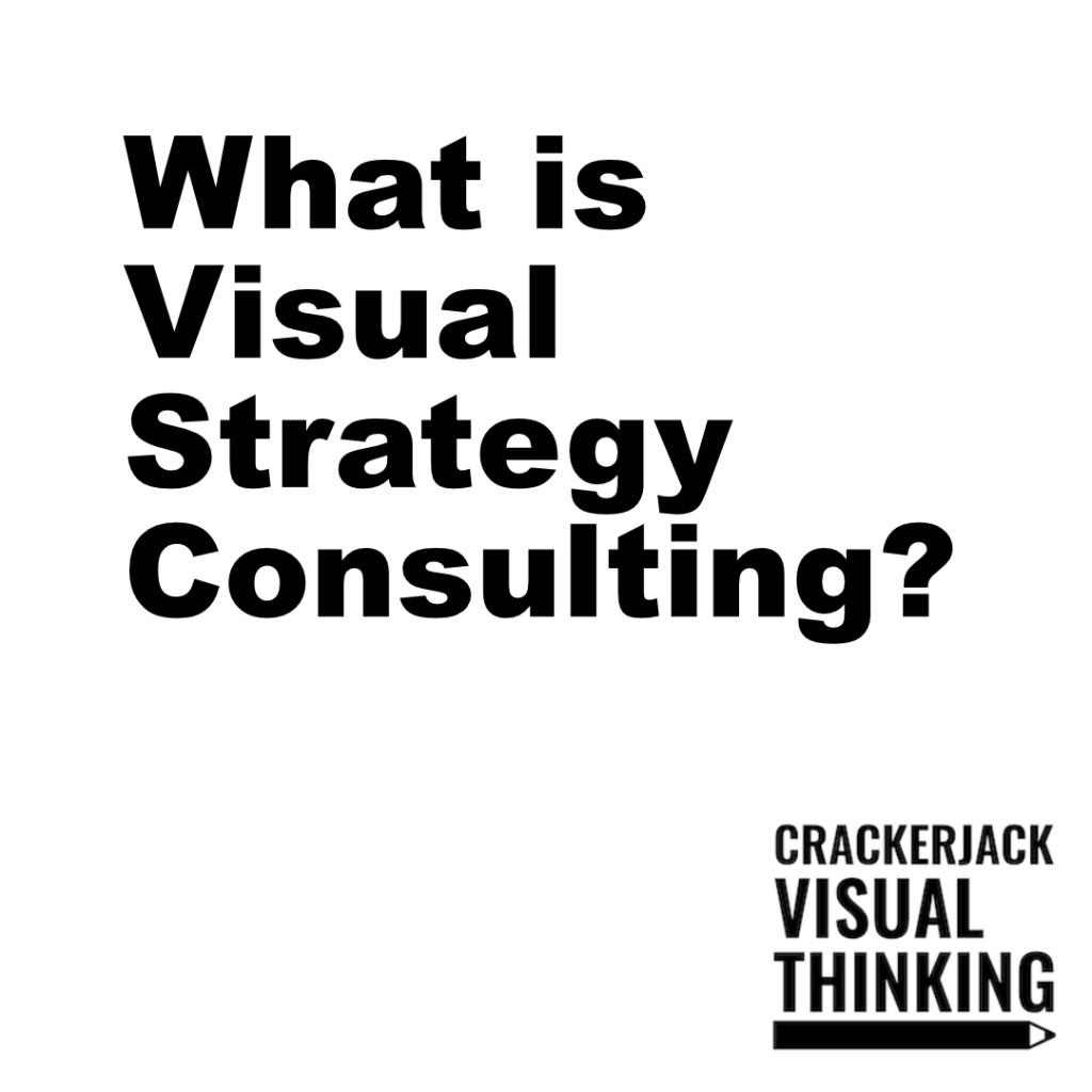 What is Visual Strategy Consulting? - Crackerjack Visual Thinking